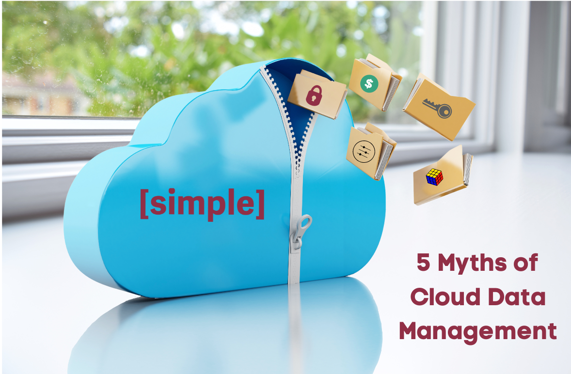 5 Myths about Cloud Data Management... and Why They're Wrong